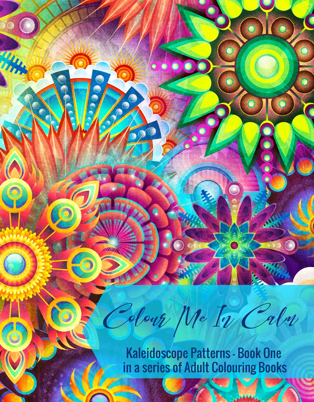 Colour Me in Calm - Kaleidoscope Patterns - Book One in a Series of ...