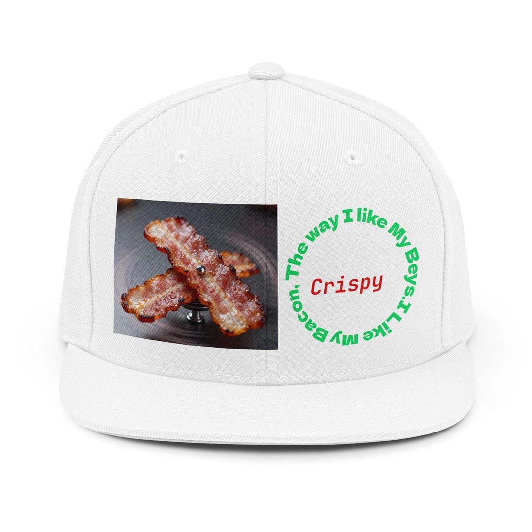 Crispy Bacon Snapback Hat | Bacon Photo, Circular Text - Etsy