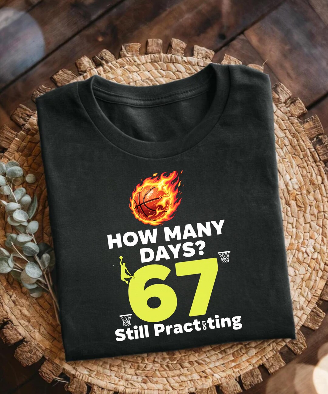 How Many Days Funny 67 Meme Basketball Practicing Humor T-shirt ...