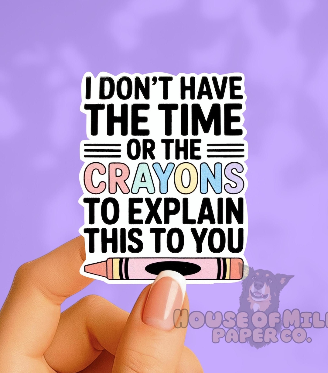 Don't Have Time or Crayons to Explain This Sarcastic Sticker : Glossy ...