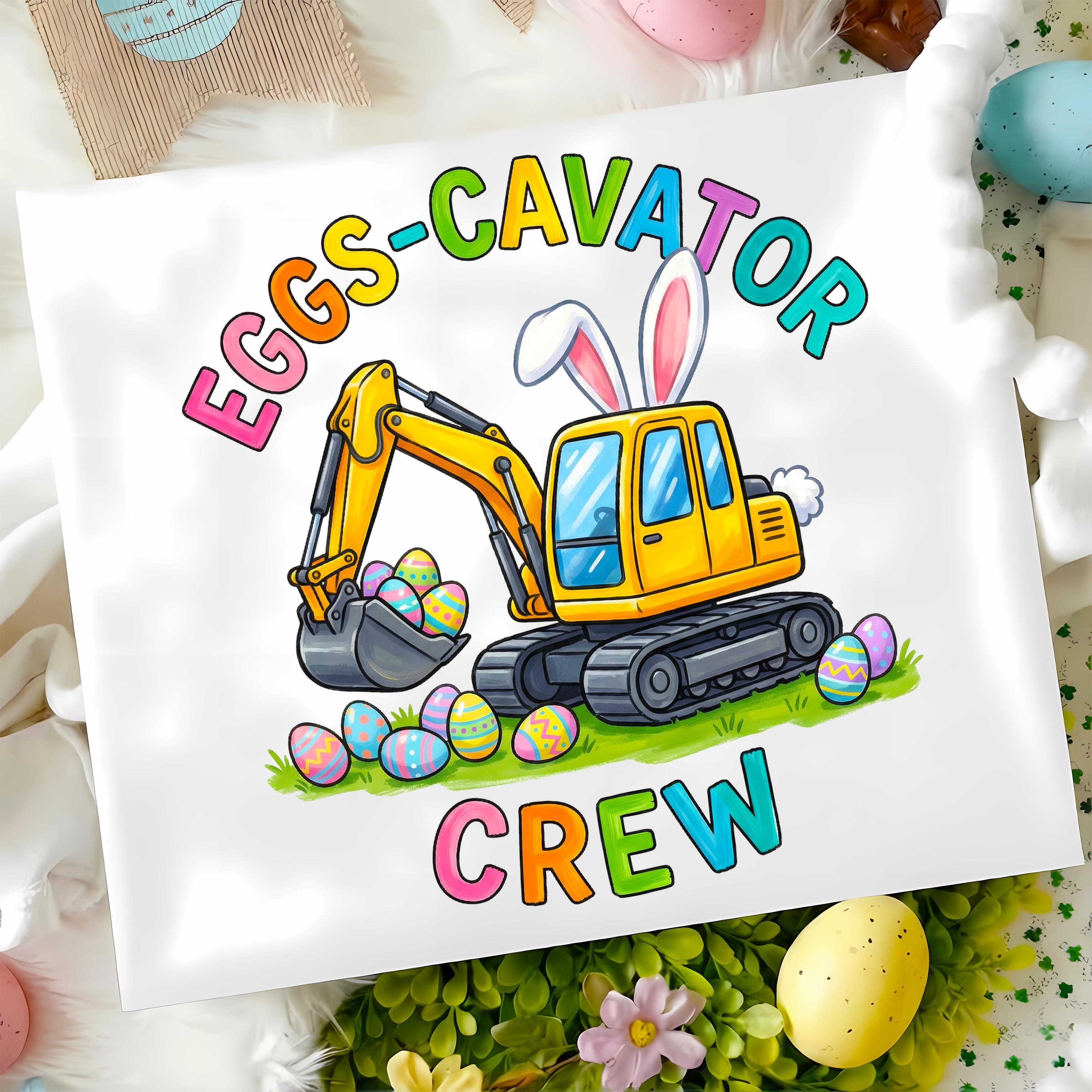 Eggs Cavator Crew PNG – Funny Easter Excavator PNG – Happy Easter ...