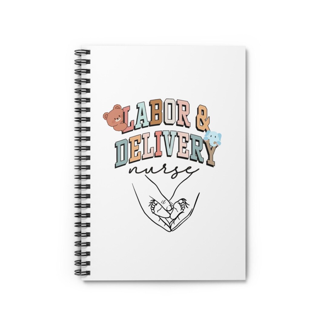 Labor and Delivery Nurse Spiral Notebook | L&D Nurse Gift Journal ...