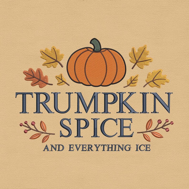 Trumpkin Spice Embroidery Design, Funny Pumpkin Fall Embroidery File ...