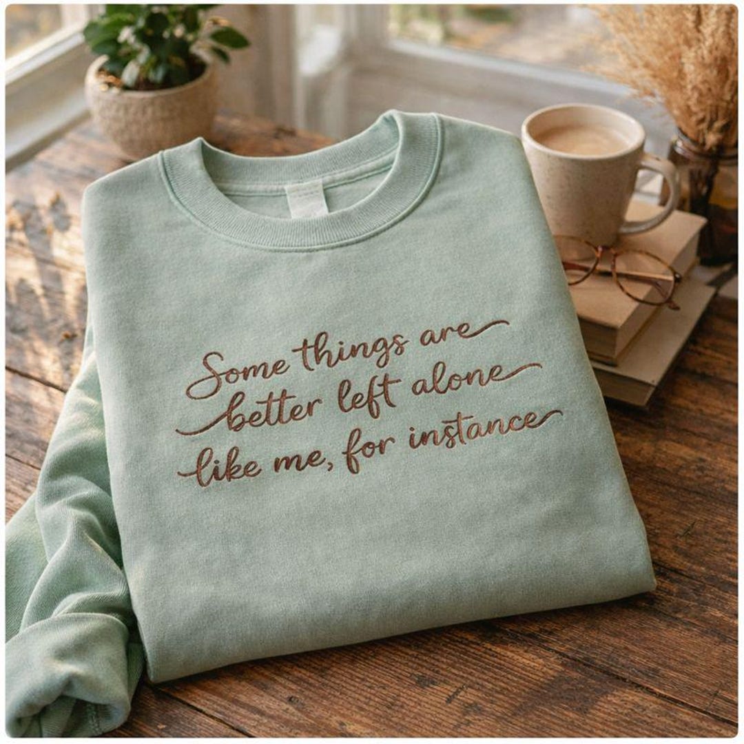 Some Things Are Better Left Alone Embroidery Design, Funny Introvert ...