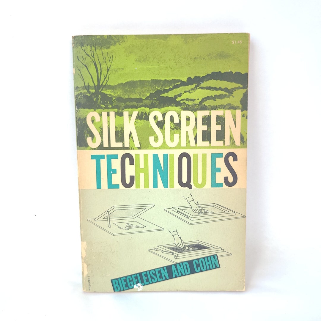 Vintage 1958 Silk Screen Techniques by Biegeleisen and Cohn - Dover Publications - Vintage Silk ...