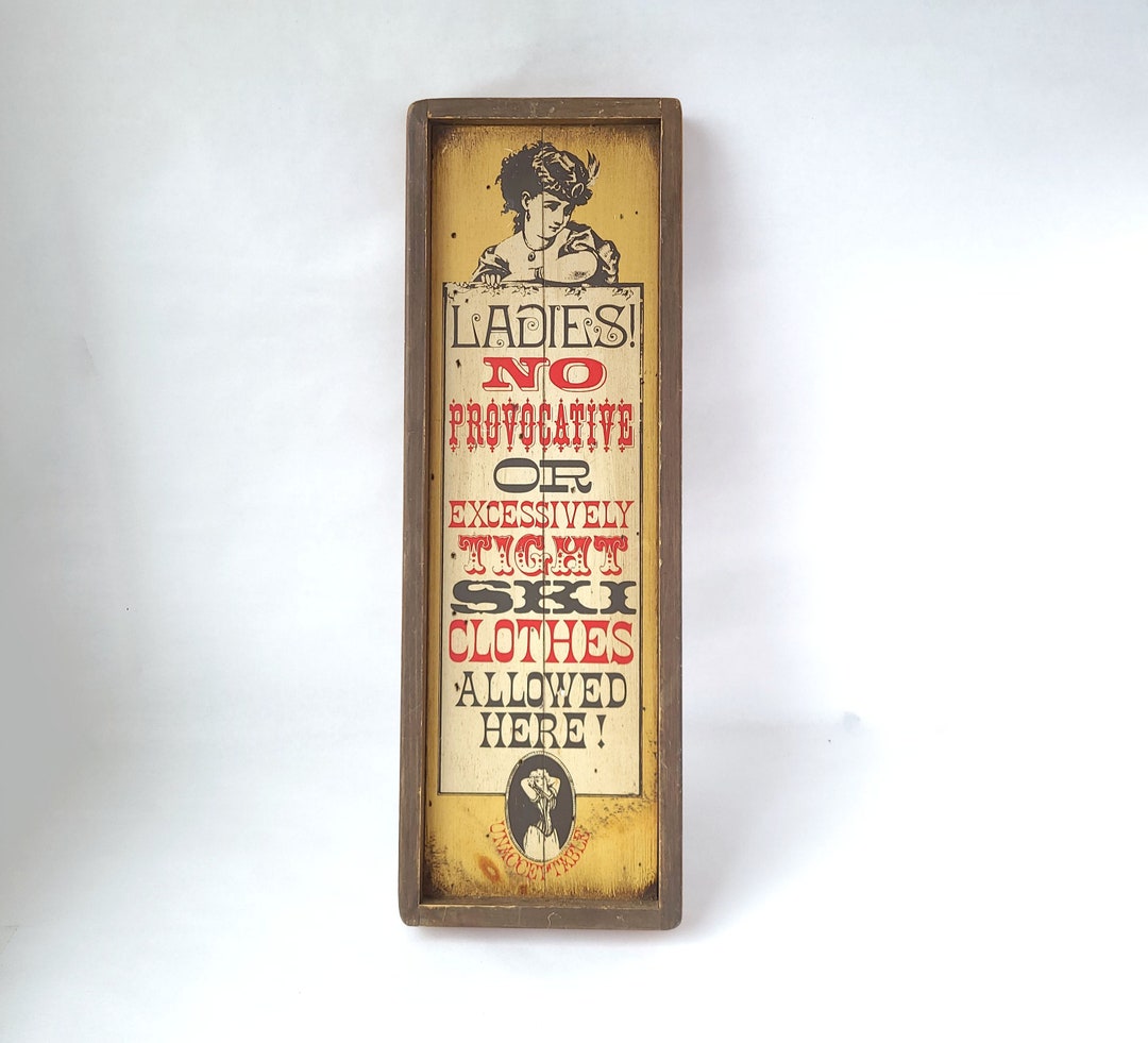Vintage 1970's Victorian Style Wood Sign - Ladies! No Provocative or ...