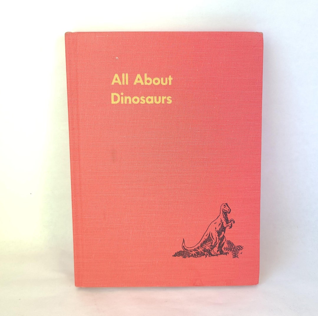 Vintage 1953 All About Dinosaurs - Roy Chapman Andrews - Vintage All ...