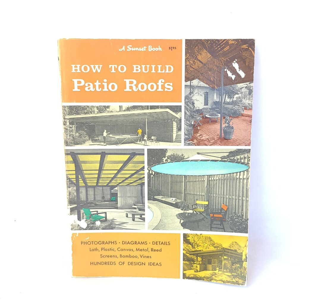 1973 Sunset Book: How to Build Patio Roofs - Vintage Construction Plans ...