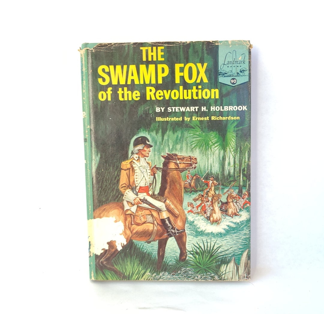 Vintage 1950 the Swamp Fox of the Revolution by Stewart Holbrook ...