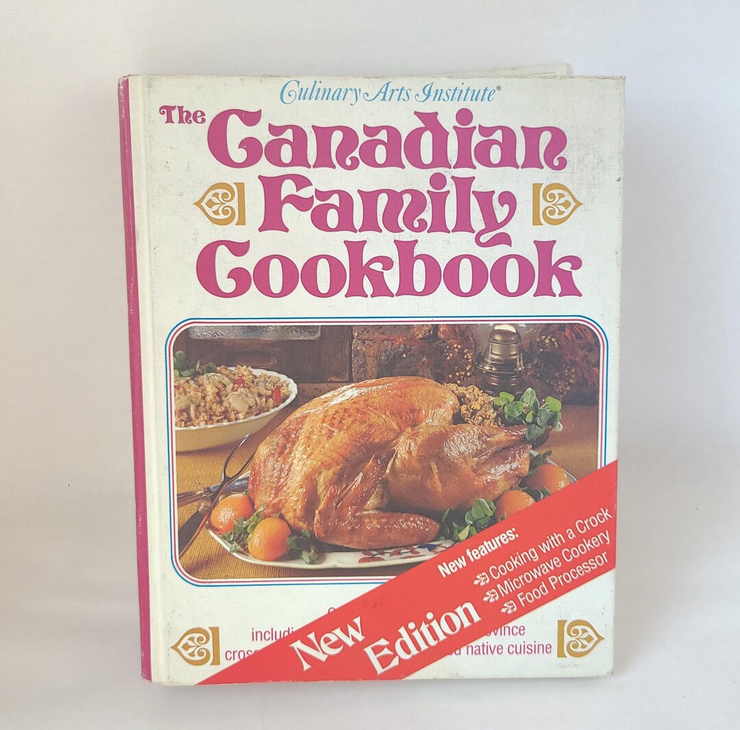 Vintage 1981 the Canadian Family Cookbook Culinary Arts Institute ...