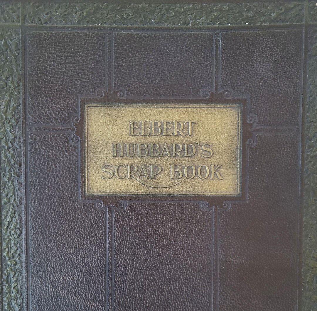 1923 Elbert Hubbard's Scrap Book - the Roycrofters - Antiquarian Book ...