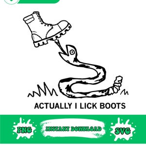 Bootlicker Snake Actually I Lick Boots Png - Etsy