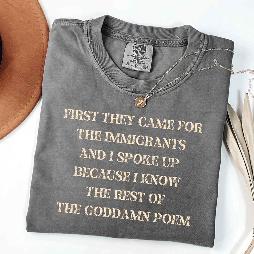 First They Came for the Immigrants Shirt, Anti Trump Activist Tee ...