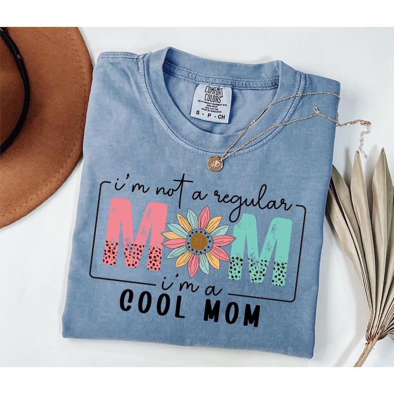 I'm Not A Regular Mom I'm A Cool Mom Shirt, Funny Mom Tee, Mother's Day ...