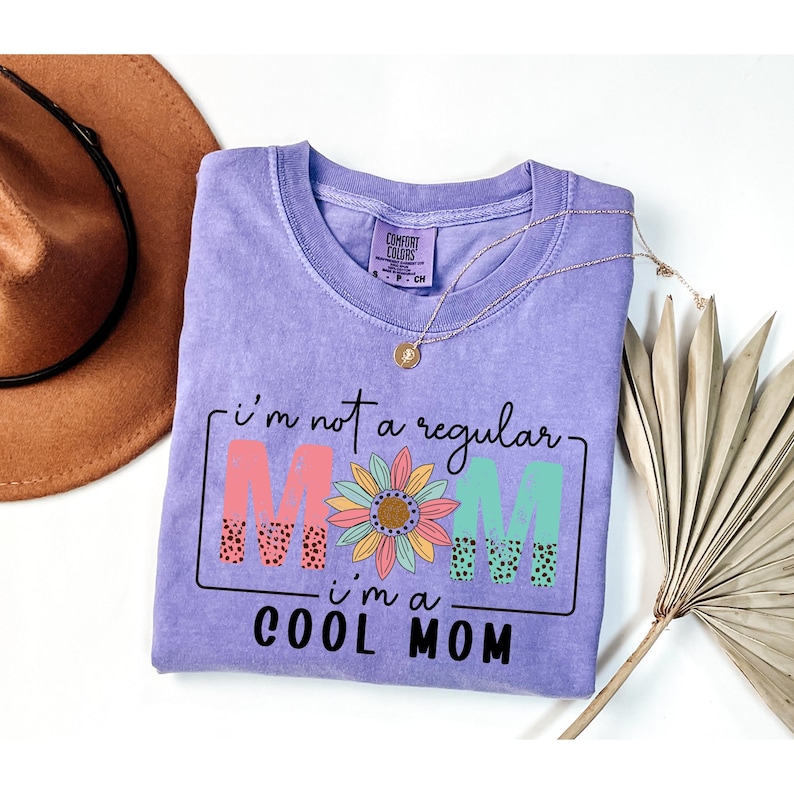 I'm Not A Regular Mom I'm A Cool Mom Shirt, Funny Mom Tee, Mother's Day ...