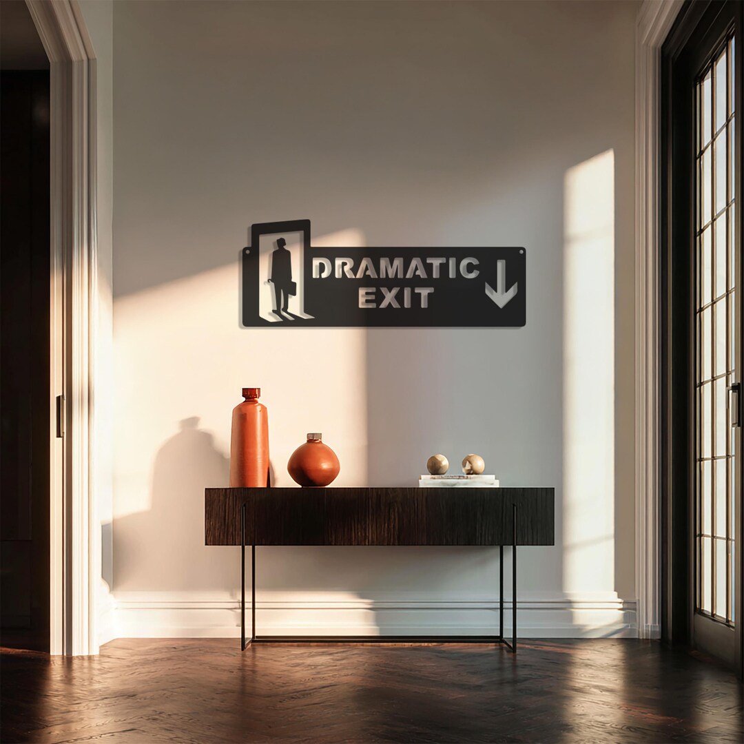 Dramatic Exit Metal Wall Art, Funny Office Sign, Humorous Door Plaque ...
