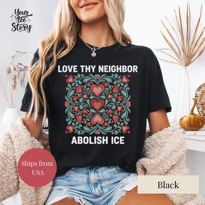 Love Thy Neighbor Abolish ICE Protest T-shirt, Retro Feminist Valentine ...