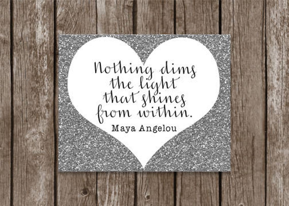 Nothing Dims the Light That Shines From Within Maya Angelou Digital ...