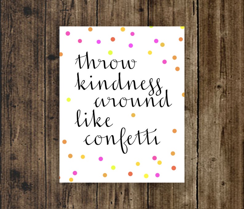 Throw Kindness Around Like Confetti Digital Print Printable School ...