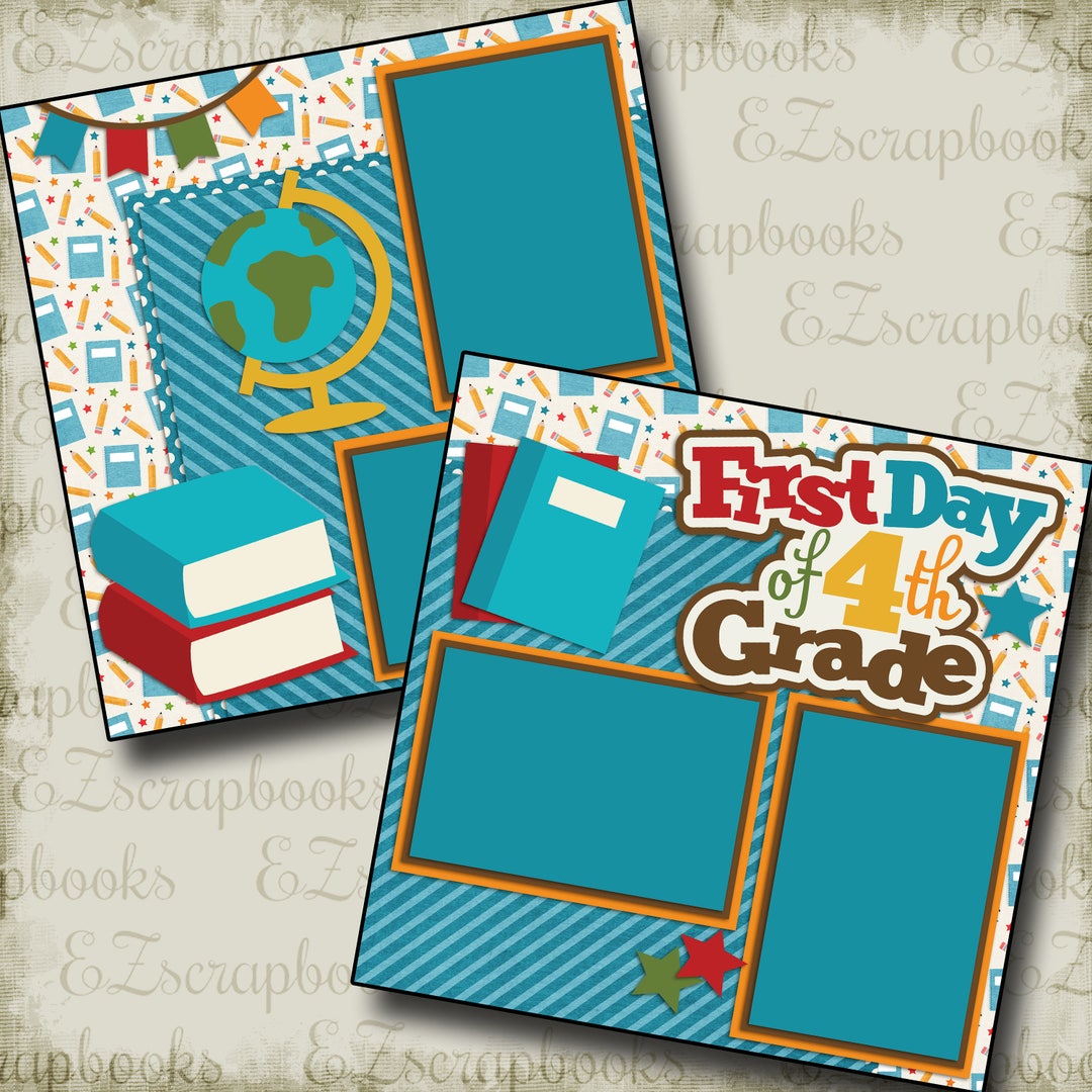 First Day 4th Grade - 2 Premade Printed Scrapbook Pages - EZ Layout ...