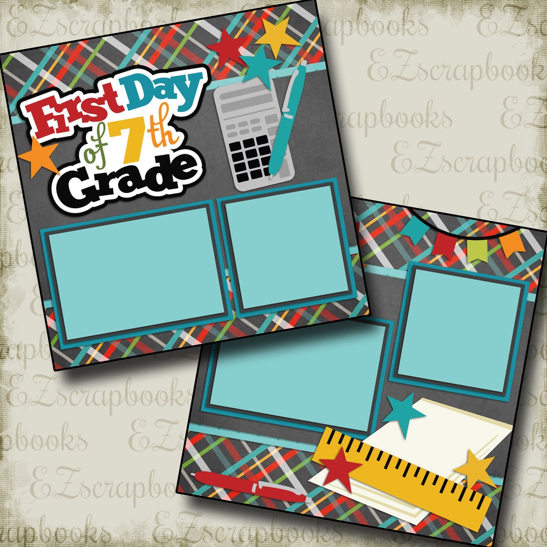 First Day 7th Grade - 2 Premade Printed Scrapbook Pages - EZ Layout ...