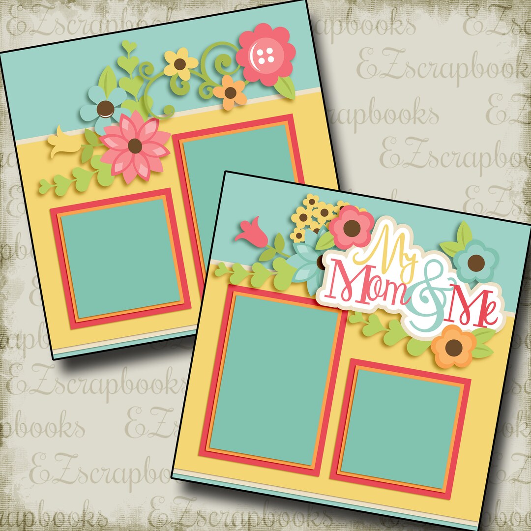 My Mom and Me Girl - Mother's Day - 2 Premade Scrapbook Pages - EZ ...
