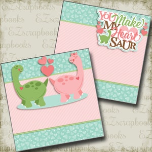 You Make My Heart Saur NPM - 2 Premade Scrapbook Pages - EZ Layout 4031 ...