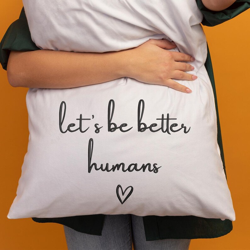Let’s Be Better Humans Script Embroidery Design, Positive Quote ...