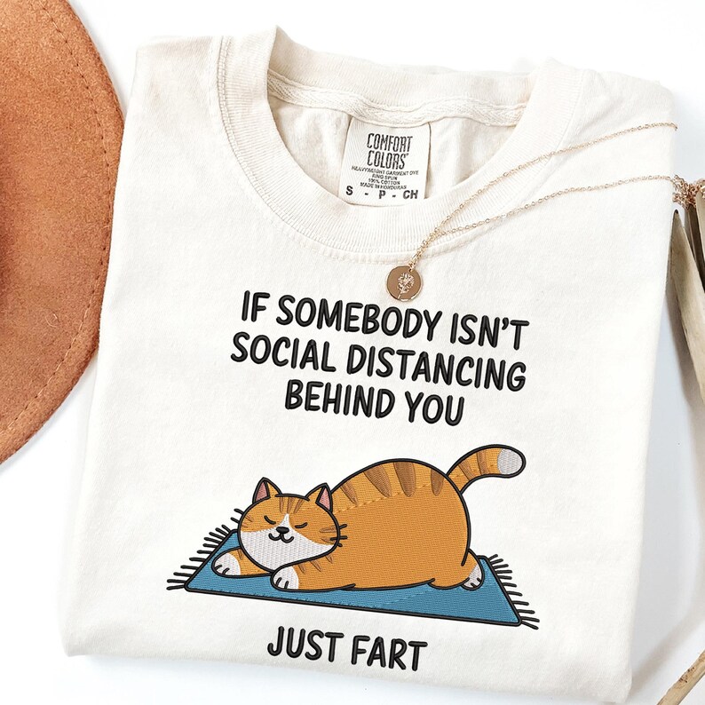 Funny Cat Social Distancing Embroidery File, Just Fart Orange Cat Humor ...