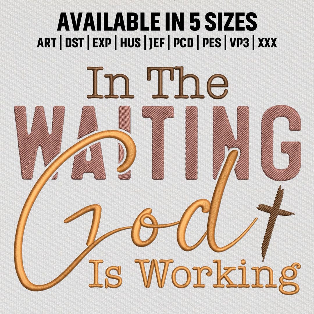 In the Waiting God is Working Embroidery Design, Christian Embroidery ...