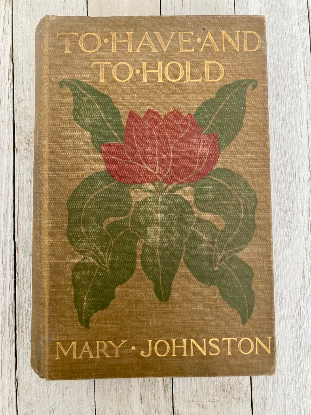 Antique Classic Novel to Have and to Hold by Mary Johnston Copyright ...