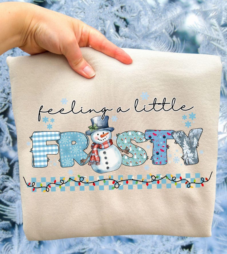 Feelin' a Little Frosty PNG: Winter Vibes Png, Cute Snowman Shirt ...