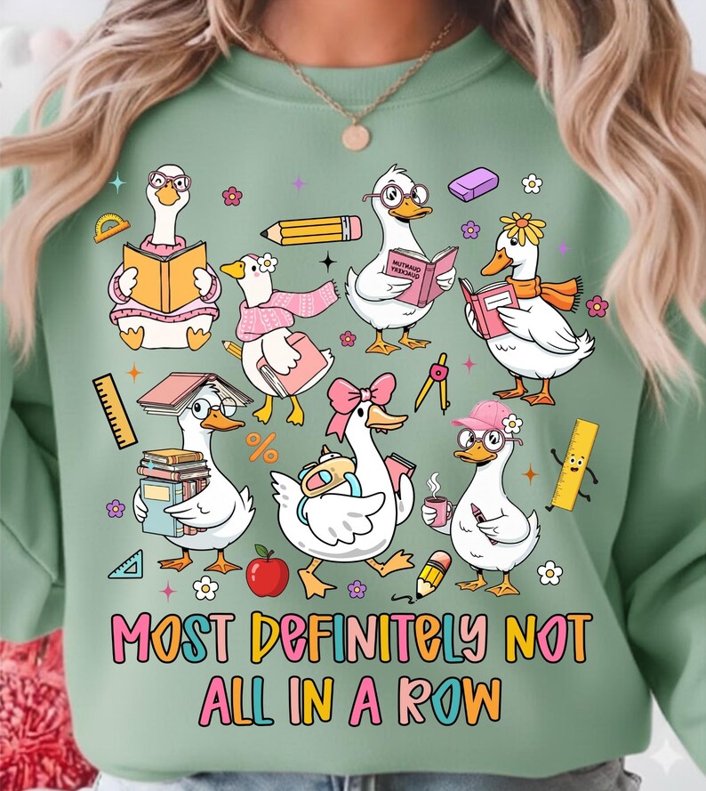 Most Definitely Not All in the Row PNG, Funny Goose Teacher Png, School ...