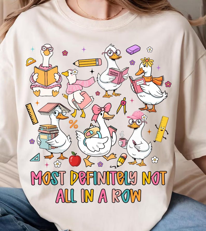 Most Definitely Not All in the Row PNG, Funny Goose Teacher Png, School ...