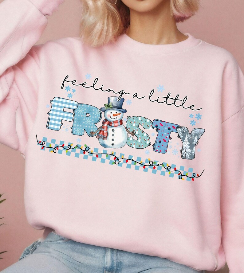 Feelin' a Little Frosty PNG: Winter Vibes Png, Cute Snowman Shirt ...
