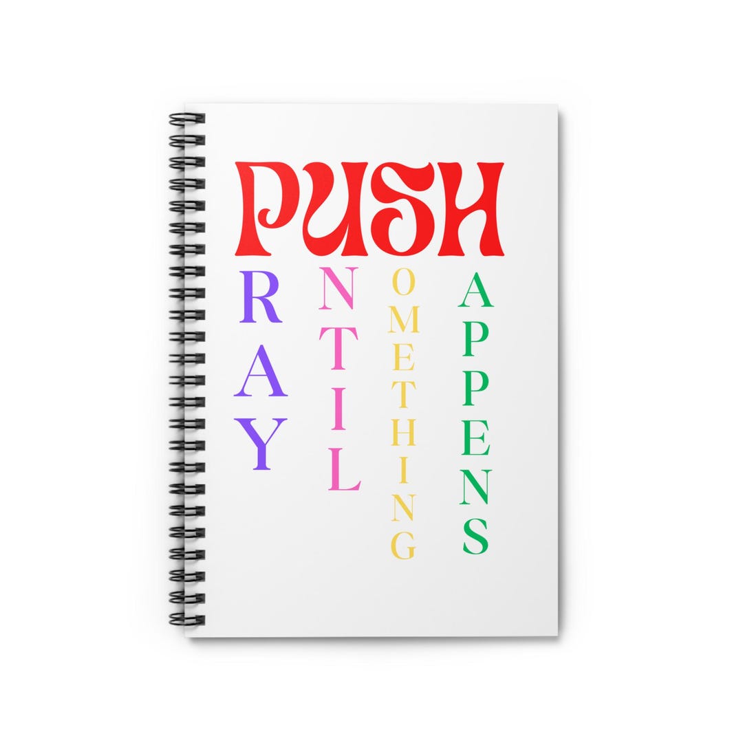 PUSH (pray Until Something Happens) Spiral Notebook - Ruled Line - Etsy