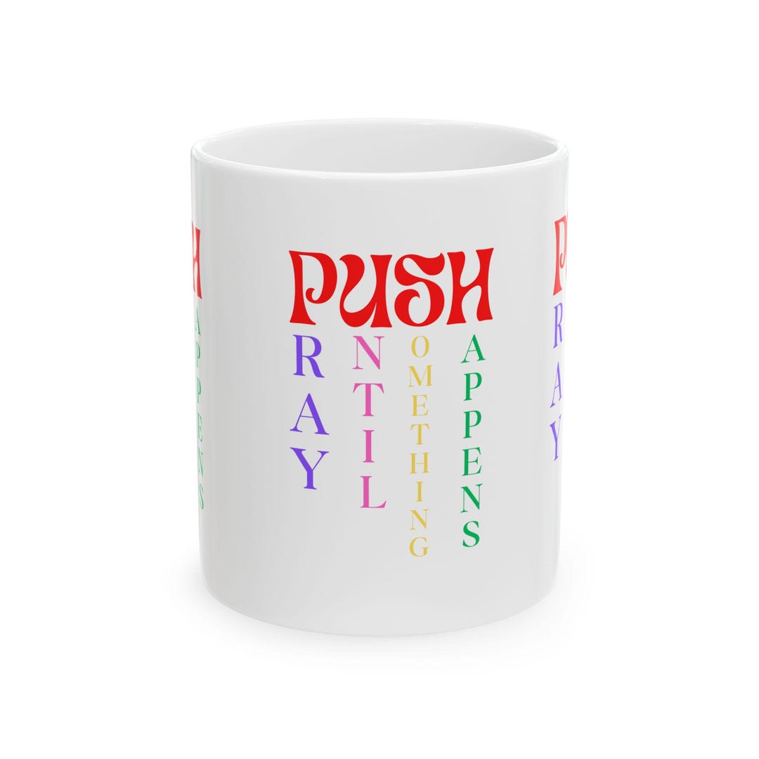 PUSH Pray Until Something Happens Mug - Motivational Christian Gift - Etsy