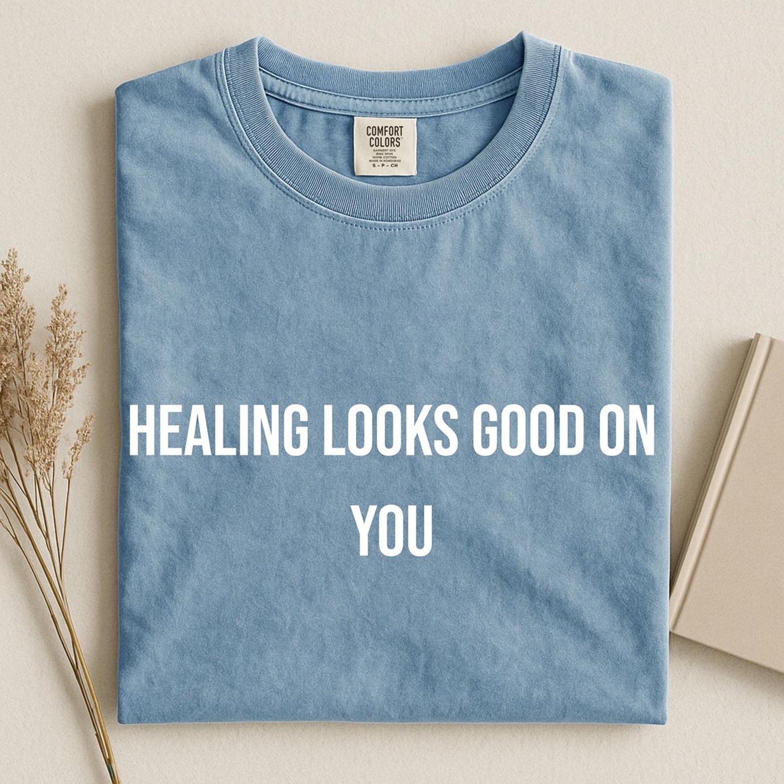 Comfort Colors 1717 Healing Looks Good on You Shirt, Mental Health ...