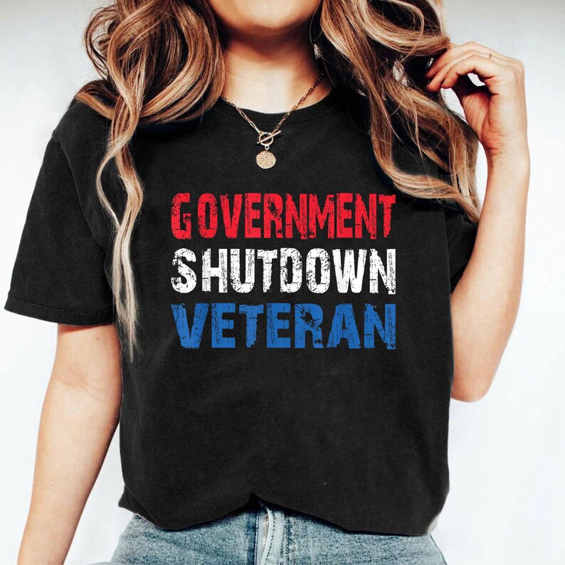 Government Shutdown Veteran Shirt | Funny Political T-shirt | Federal ...