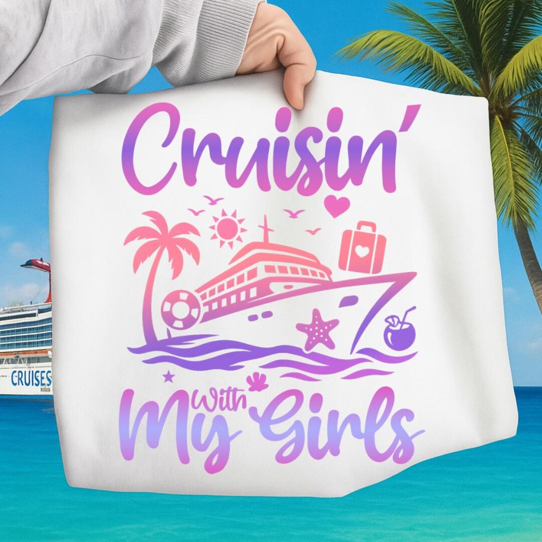 Cruisin With My Girls PNG – Gradient Cruise Ship Design for Girls Trip ...