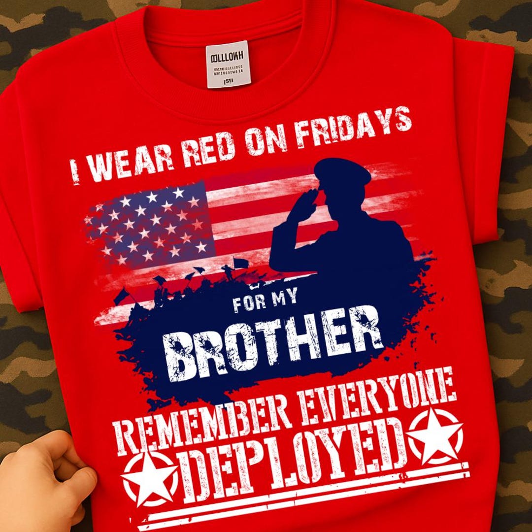 I Wear Red on Fridays for My Brother PNG, Remember Everyone Deployed ...