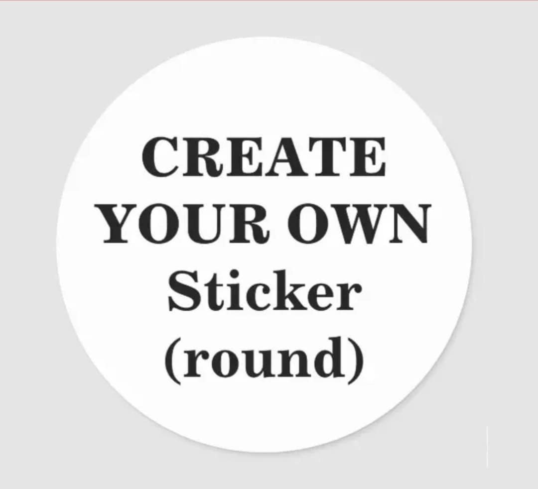 Create Your Own Sticker (round) - Etsy