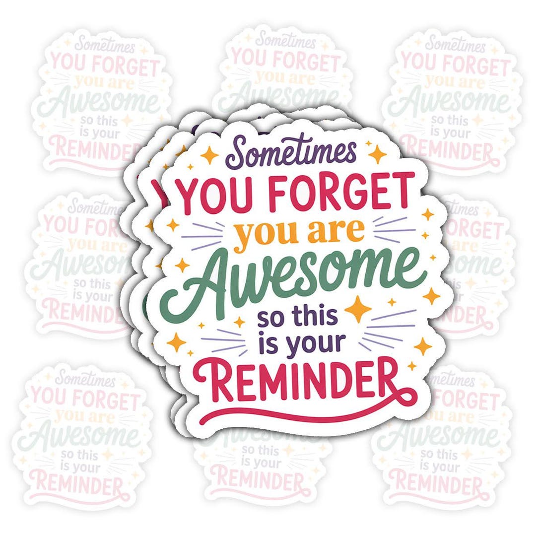 Sometimes You Forget You Are Awesome Sticker, Positive Affirmation ...