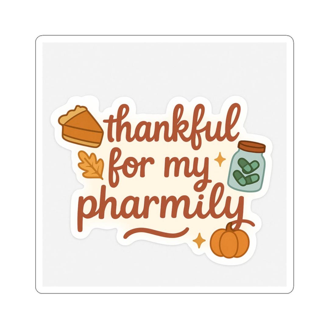 Thankful for My Pharmily Kiss-cut Stickers | Fall Decor, Laptop ...
