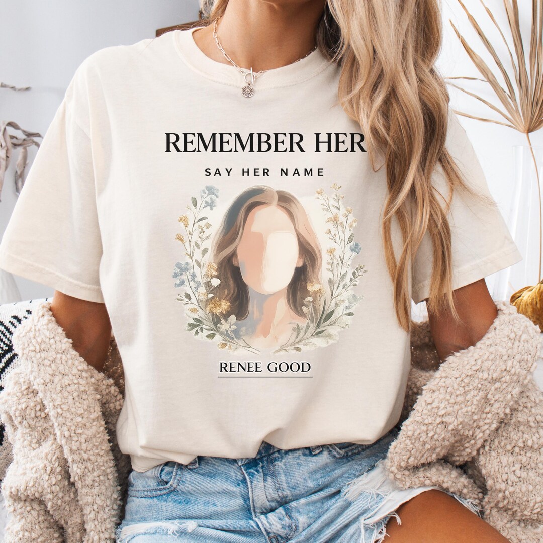 Remember Her Say Her Name Renee Good Shirt, Minneapolis Protest Tee ...