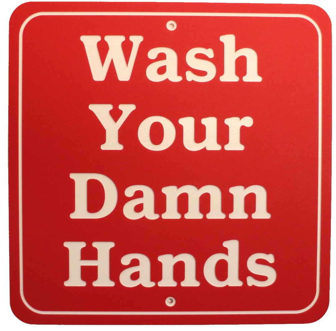 Wash Your Damn Hands Sign Indoor/outdoor 11x 11 3 - Etsy