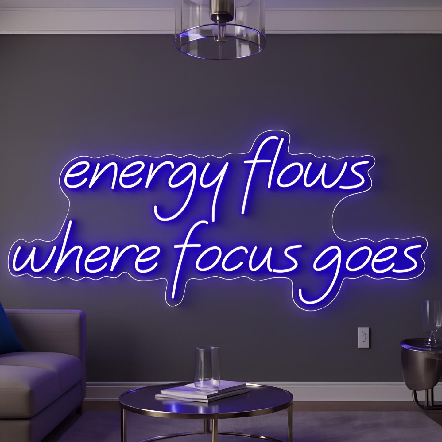 Energy Flows Where Focus Goes Neon Sign, Home Decor LED Light Sign ...