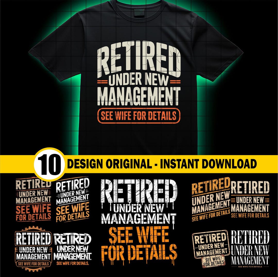 Retired Under New Management PNG, Funny Retirement See Wife for Details ...