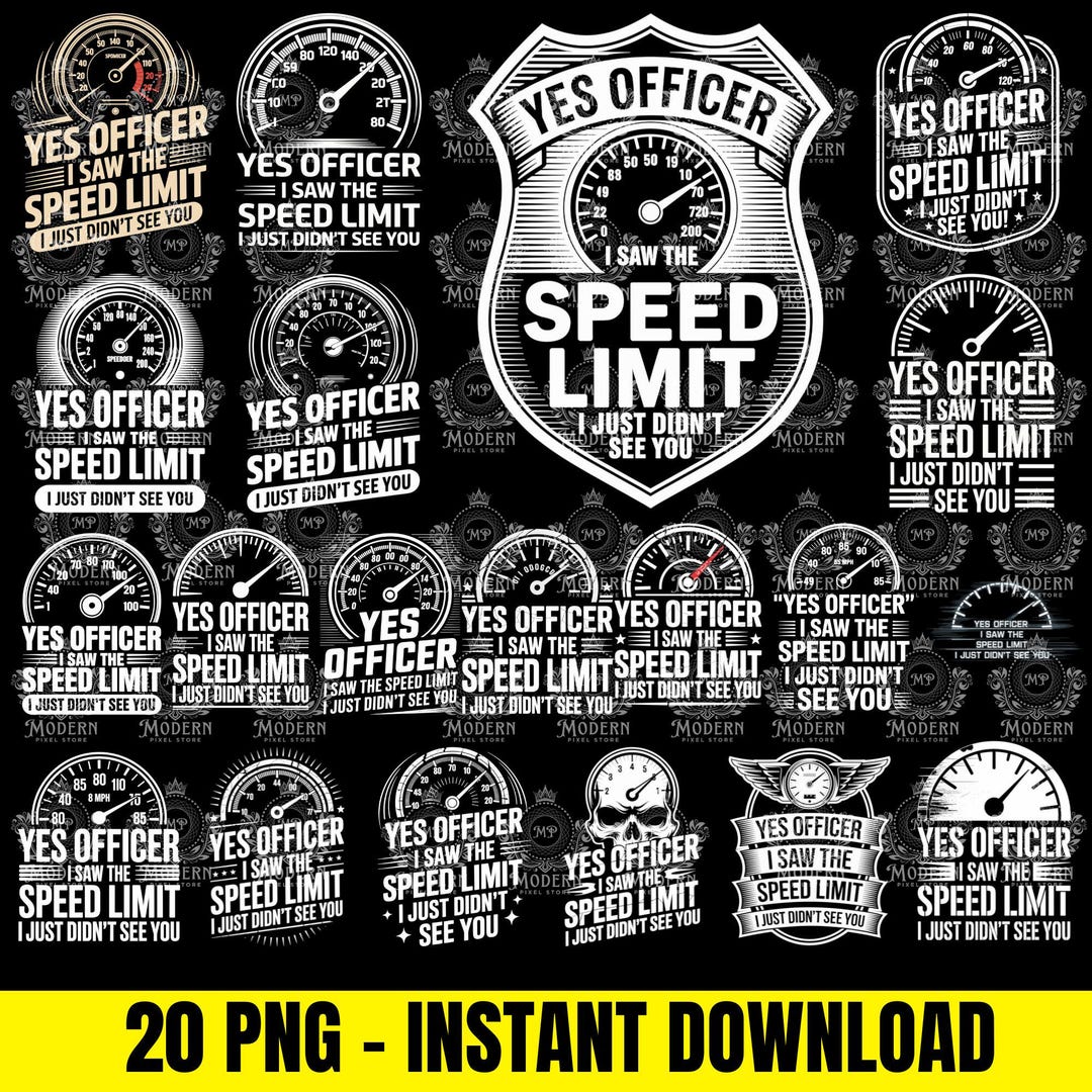 20 Yes Officer I Saw the Speed Limit I Just Didn’t See You Png Svg ...