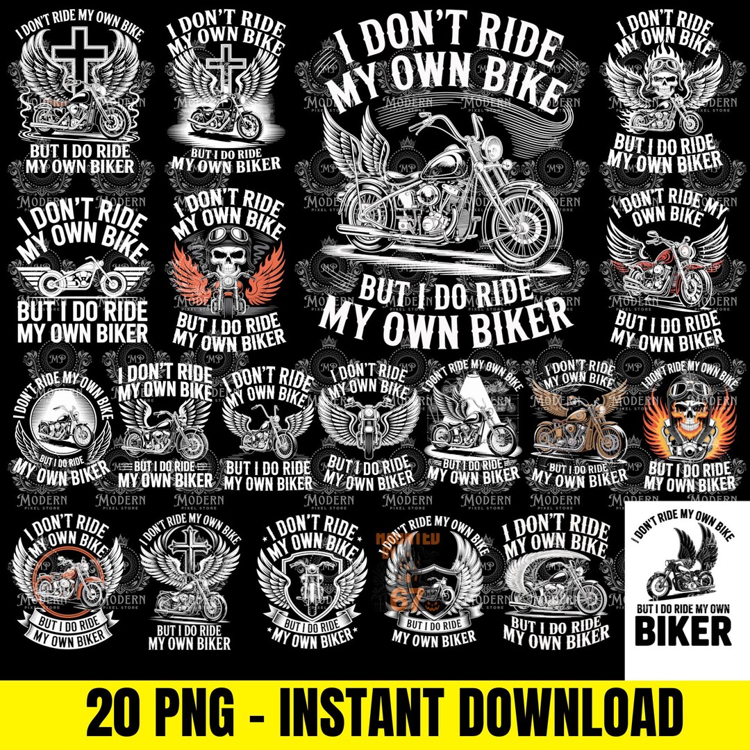 20 I Don't Ride My Own Bike but I Do Ride My Own Biker SVG, Motorcycle ...